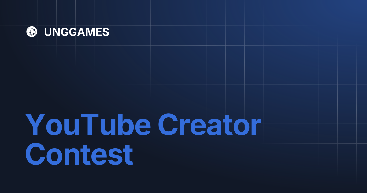 YouTube Creator Contest | UNGGAMES